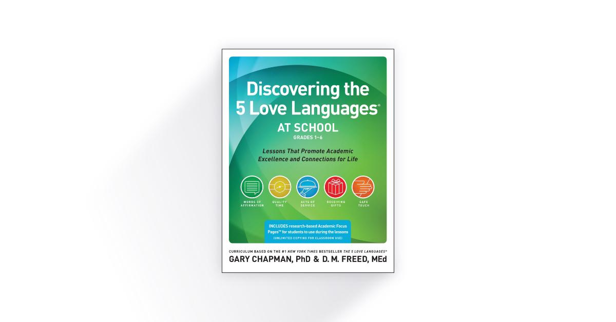 Discovering The 5 Love Languages® at School: Grade 1-6